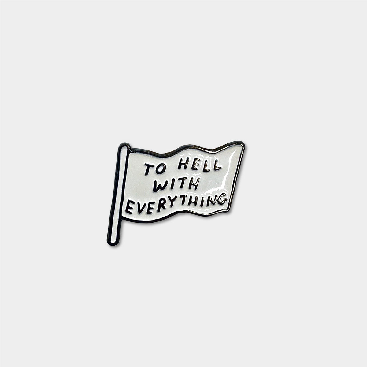 David Shrigley Enamel Pins - To Hell With Everything – Shrig Shop